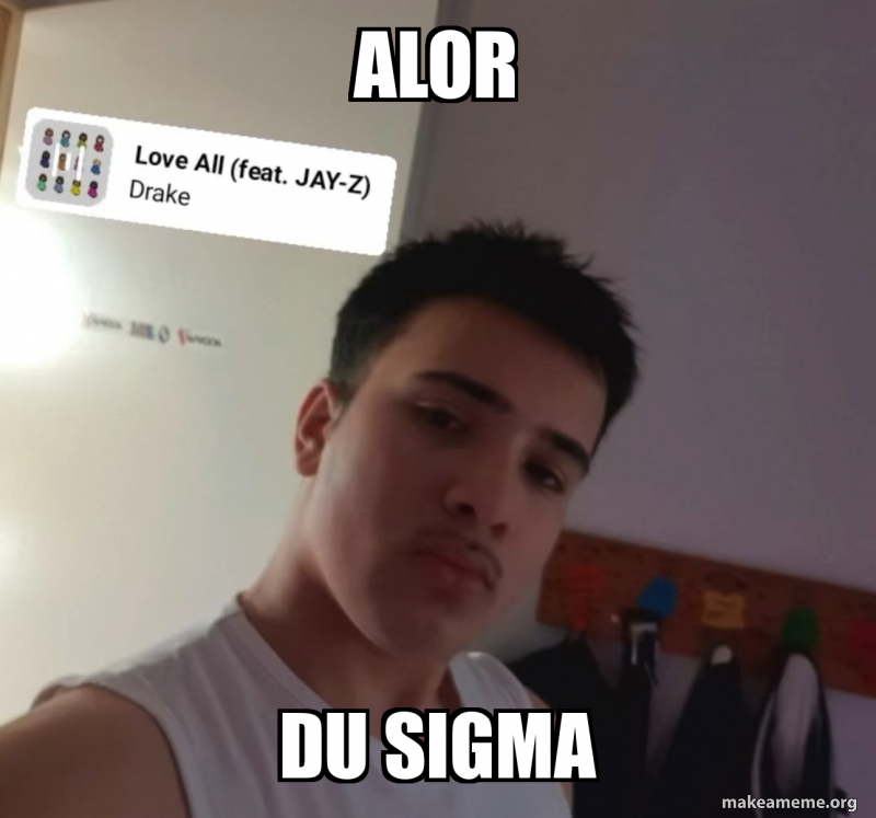 Alor Du sigma Meme Generator