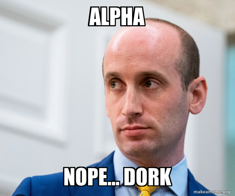 Alpha Nope… dork Meme Generator