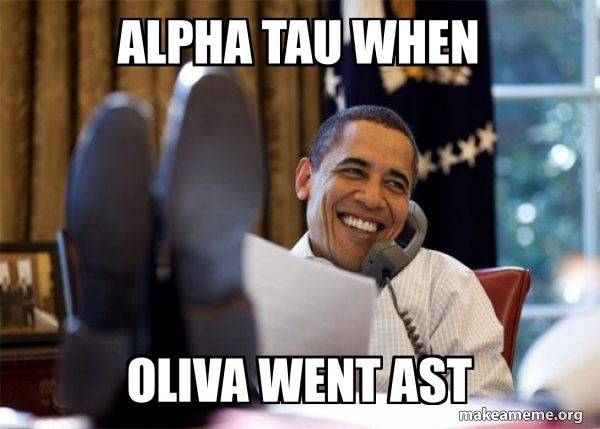 ALPHA TAU WHEN OLIVA WENT AST - Happy Obama Meme Meme Generator