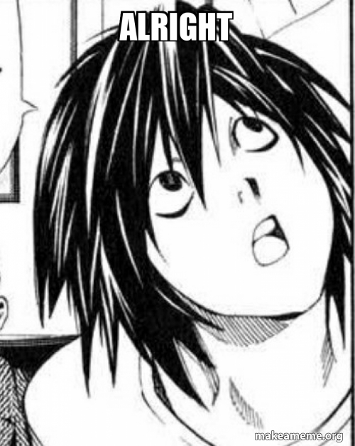 ALRIGHT Meme Generator