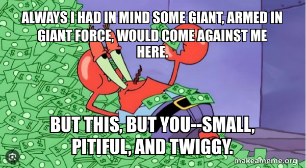 Always I had in mind some giant, armed in giant force, would come ...