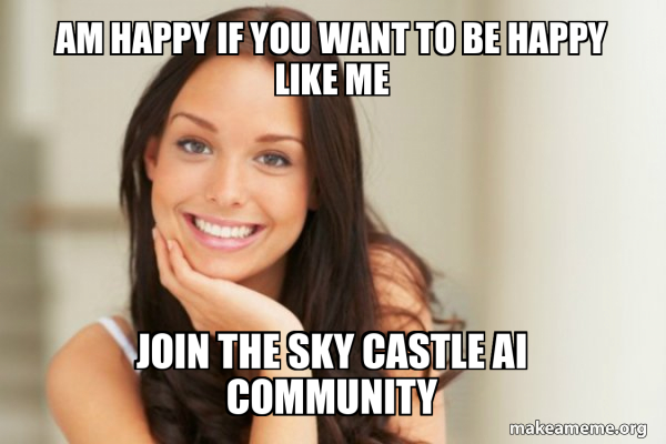 Am happy if you want to be happy like me Join the sky castle AI ...