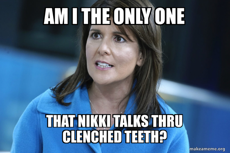 Am I the only one that nikki talks thru clenched teeth? Meme Generator