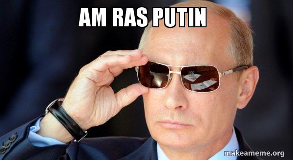Am ras putin - Vladamir Putin Meme Generator