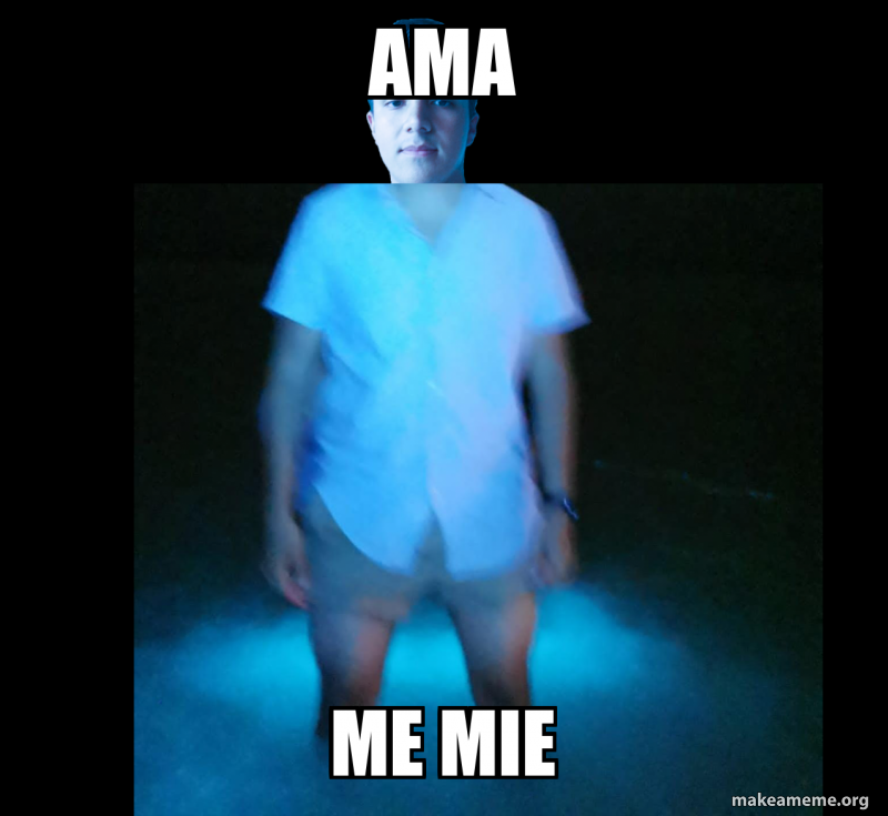 AMa me mie Meme Generator