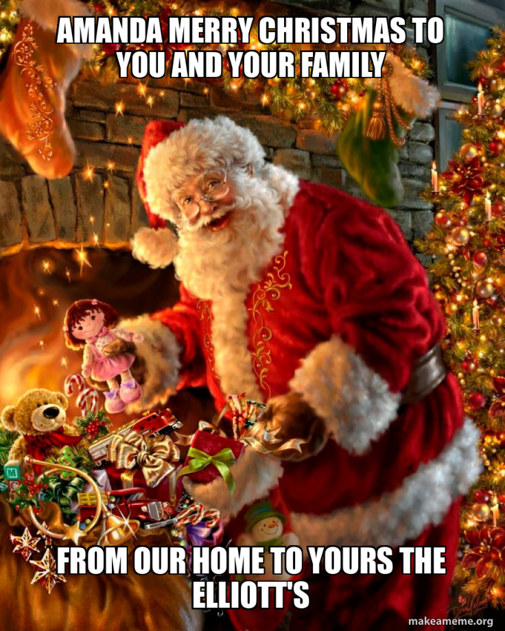 AMANDA MERRY CHRISTMAS TO YOU AND YOUR FAMILY FROM OUR HOME TO YOURS ...