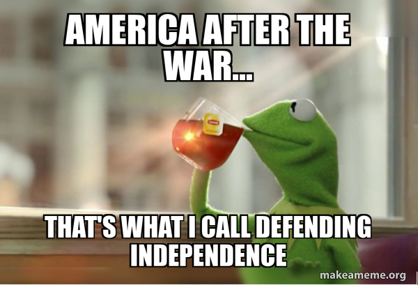 America after the war... That's what I call defending independence ...