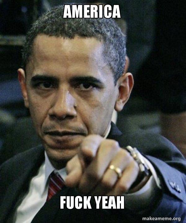 America Fuck Yeah Angry Obama Meme Generator