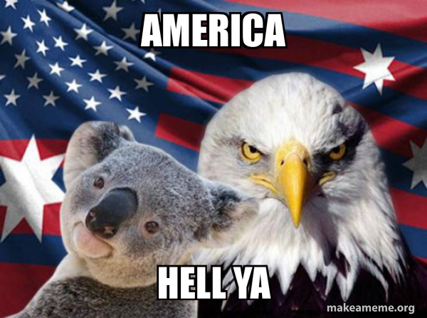 AMERICA HELL YA - Ameristralia Meme Generator