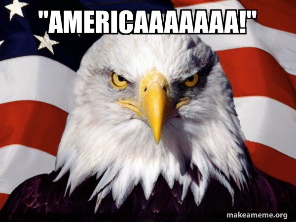 "Americaaaaaaa!" - American Pride Eagle Meme Generator