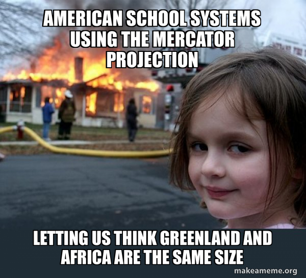 AMERICAN SCHOOL SYSTEMS USING THE MERCATOR PROJECTION LETTING US THINK ...