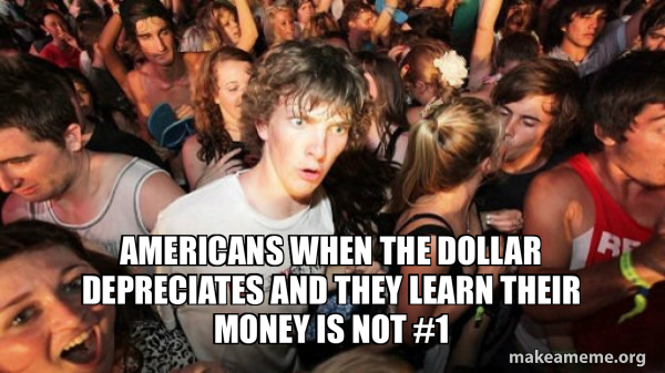 AMERICANS WHEN THE DOLLAR DEPRECIATES AND THEY LEARN THEIR MONEY IS NOT ...