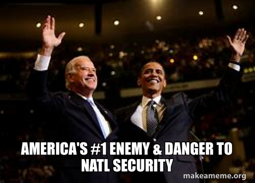 america's #1 enemy & danger to natl security Meme Generator