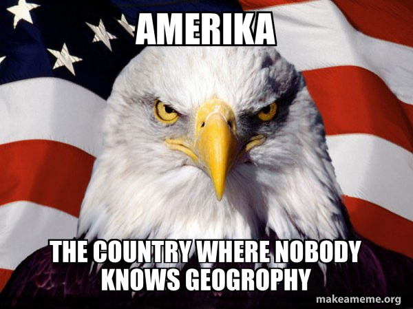 Amerika the country where nobody knows geogrophy - American Pride Eagle ...
