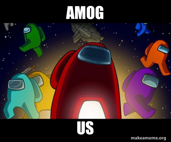 AMOG US - Among Us Meme Generator