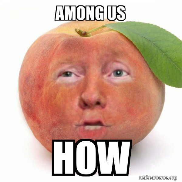 among us how - Impeached Donald Trump Meme Generator