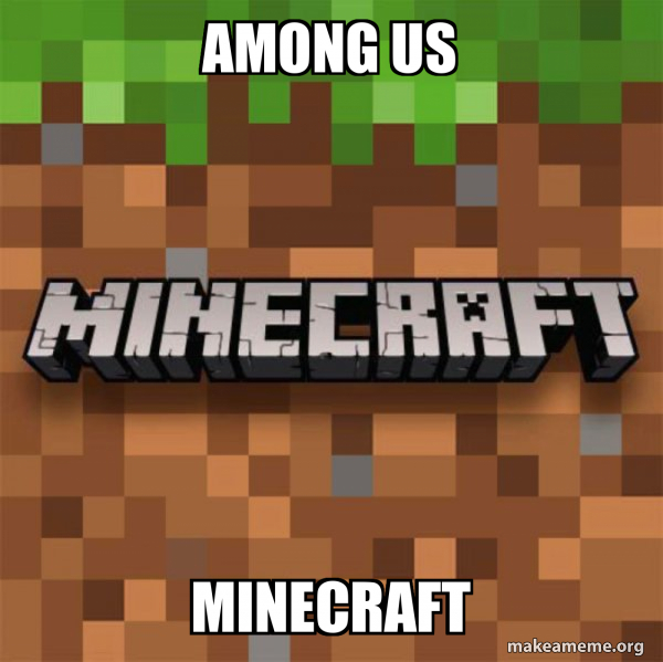 Among us Minecraft - Minecraft Meme Generator
