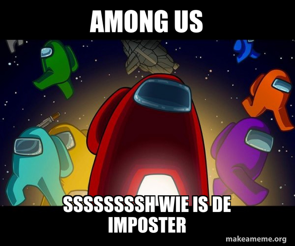 Among Us ssssssssh wie is de imposter - Among Us Meme Generator