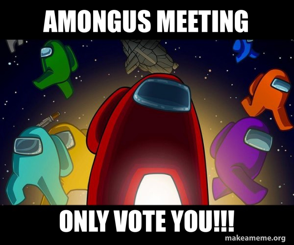 AMONGUS MEETING ONLY VOTE YOU!!! - Among Us Meme Generator