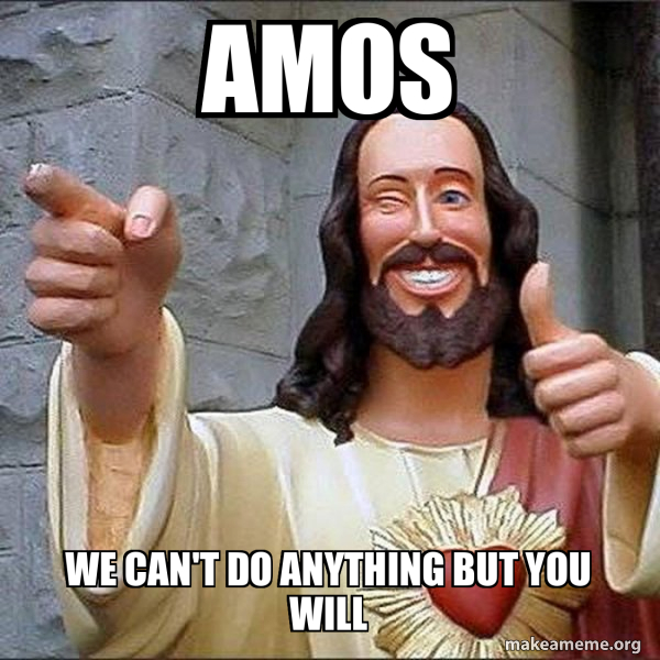 AMOS We can't do anything but you will - Cool Jesus Meme Generator