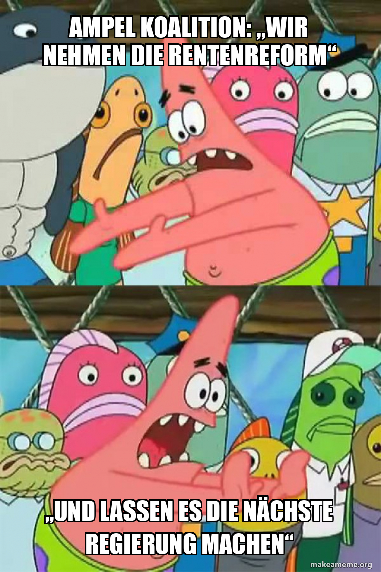 Ampel Koalition: „Wir nehmen die Rentenreform“ „Und lassen es die ...