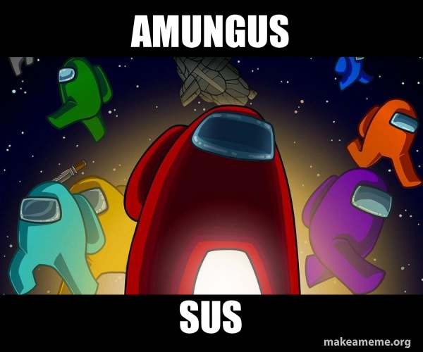 amungus SUS - Among Us Meme Generator