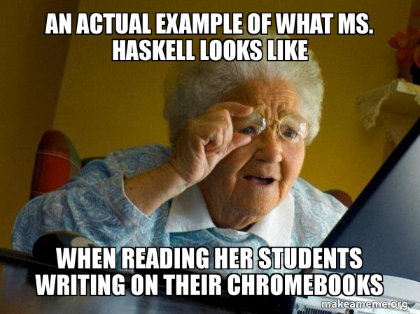 An actual example of what Ms. Haskell looks like when reading her ...
