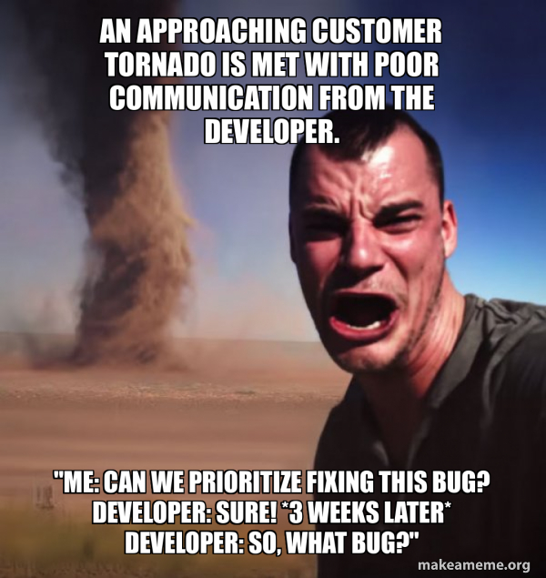 An approaching customer tornado is met with poor communication from the ...