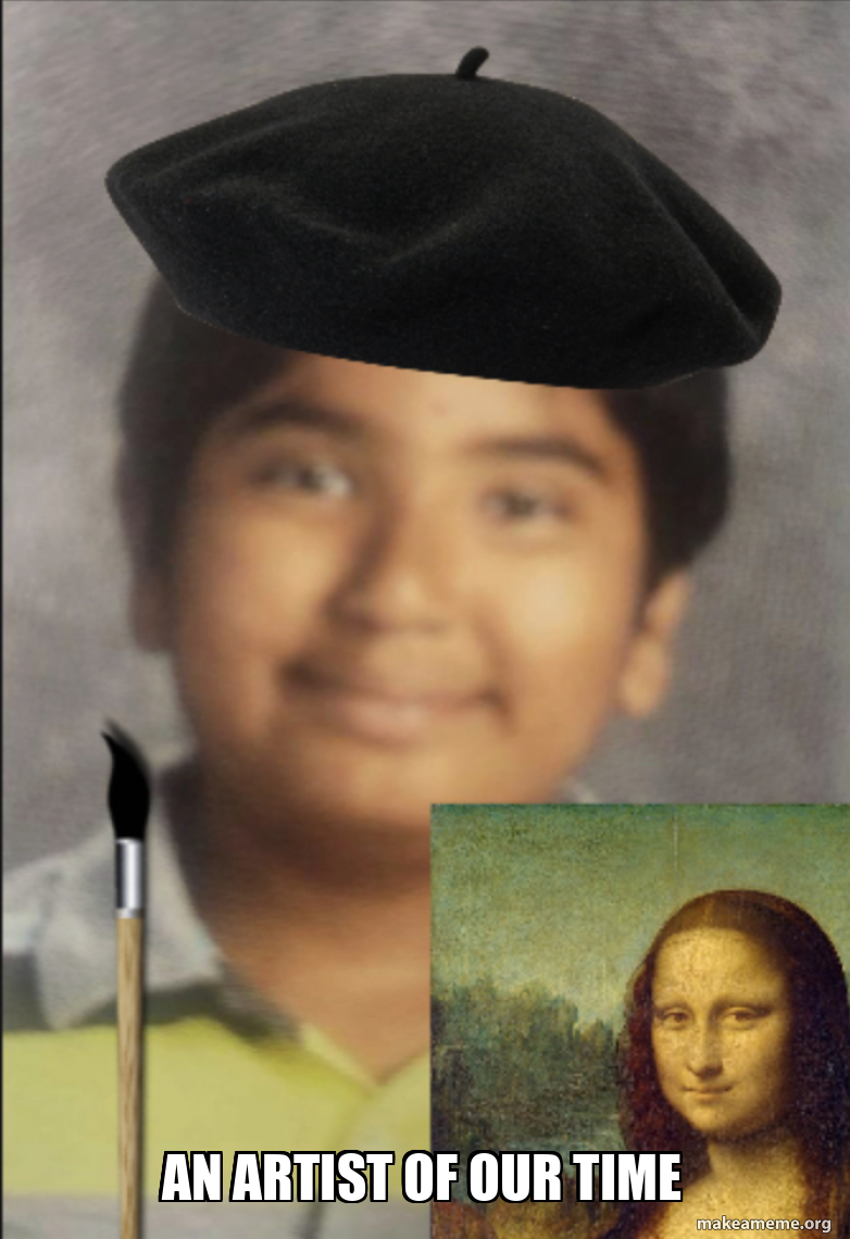 An artist of our time Meme Generator