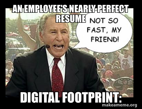 An EMployee's Nearly Perfect Resume Digital Footprint: Meme Generator
