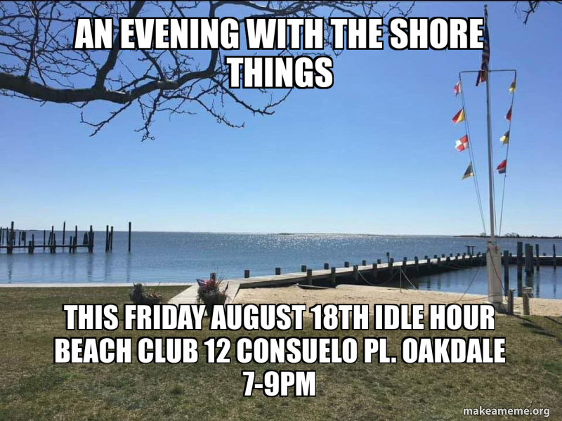 an evening with the shore things this friday august 18th idle hour ...