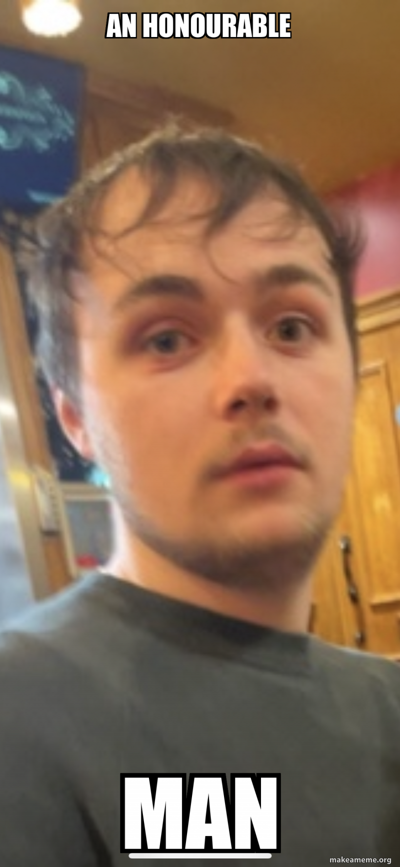 An honourable Man Meme Generator