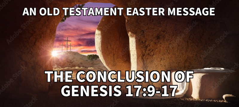an old testament easter message the conclusion of genesis 17:9-17 Meme ...