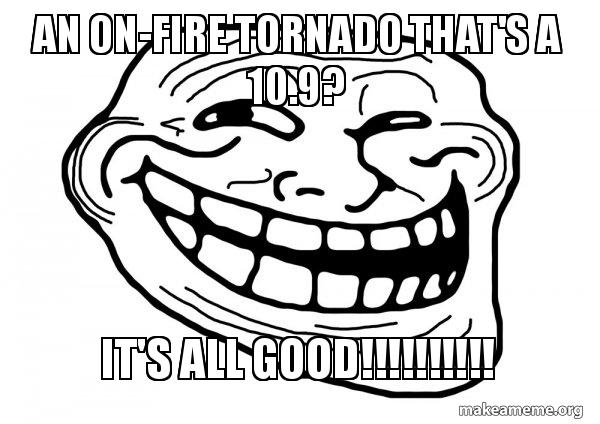 Fire Tornado Memes Los Angeles Ram Kangah FIRE TORNADO Hmuh A Ni🤯A