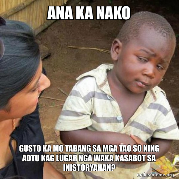 ana ka nako gusto ka mo tabang sa mga tao so ning adtu kag lugar nga ...