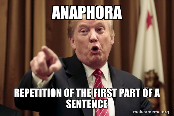 Anaphora Repetition of the first part of a sentence - Donald Trump Says ...