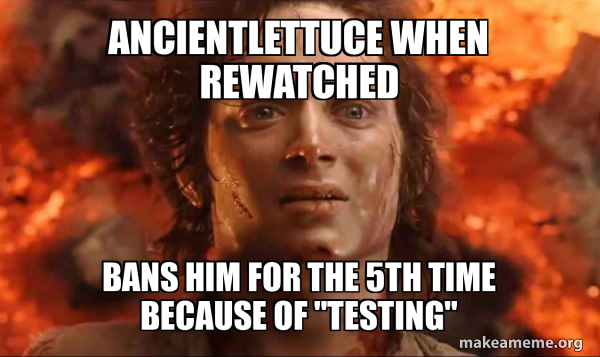 AncientLettuce when Rewatched Bans him for the 5th time because of ...