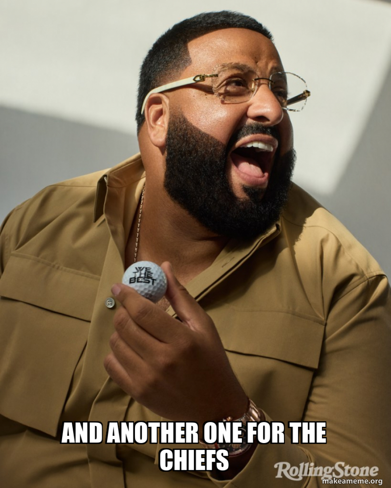 AND ANOTHER ONE FOR THE CHIEFS Meme Generator