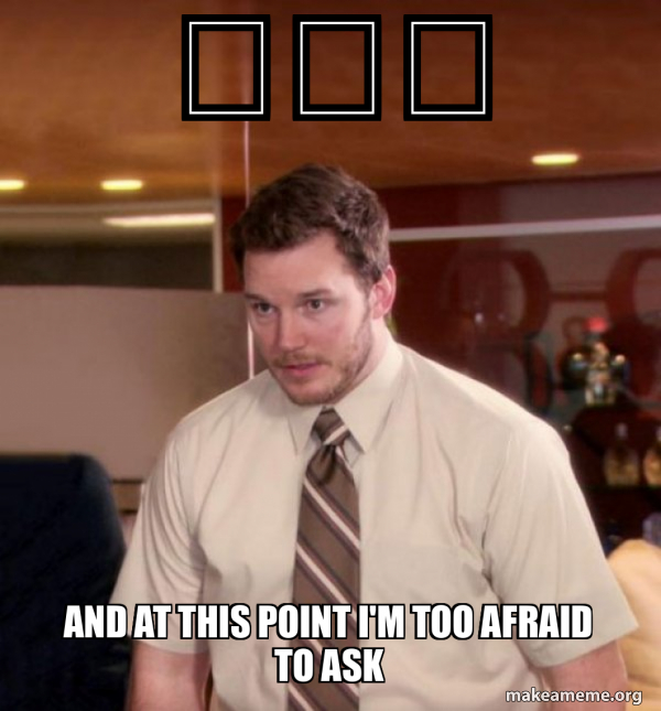 fff and at this point I'm too afraid to ask - Andy Dwyer - Too Afraid ...
