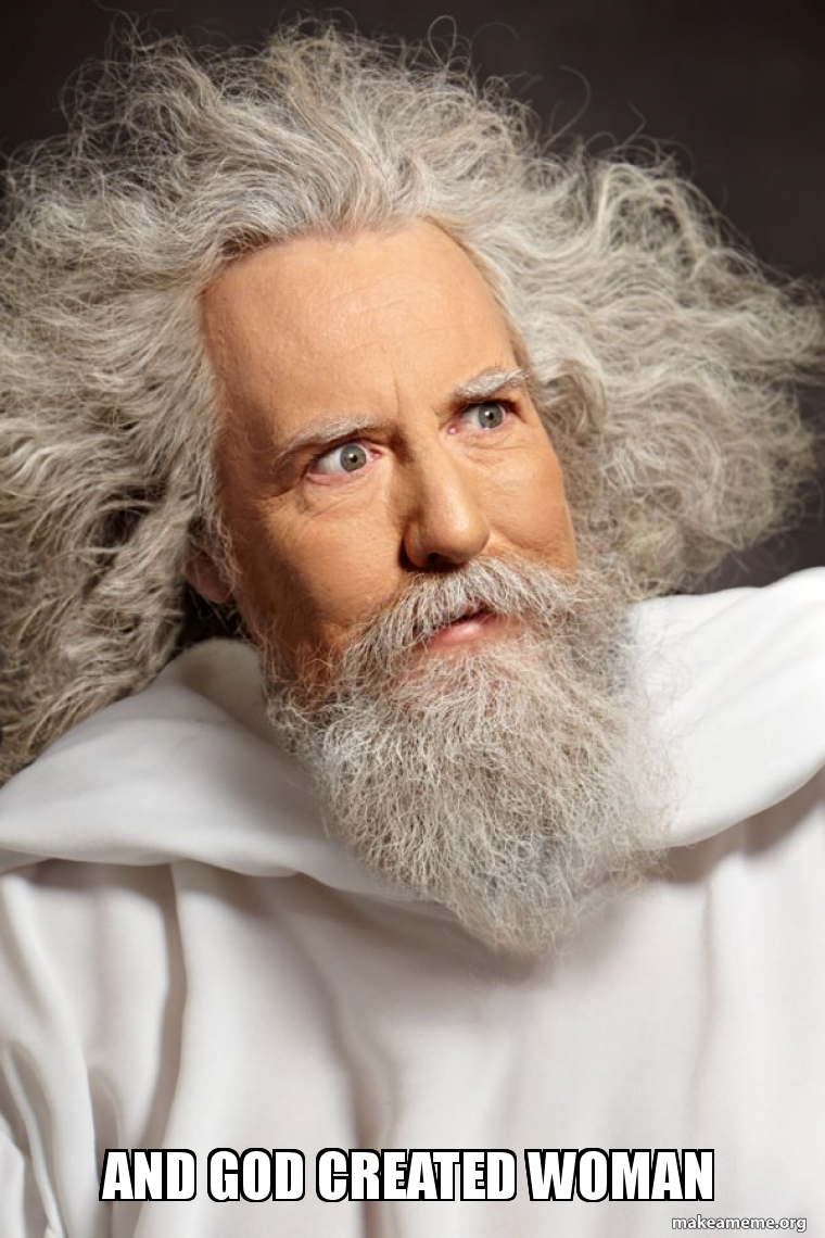 And God Created Woman - Tweet of God Meme Generator