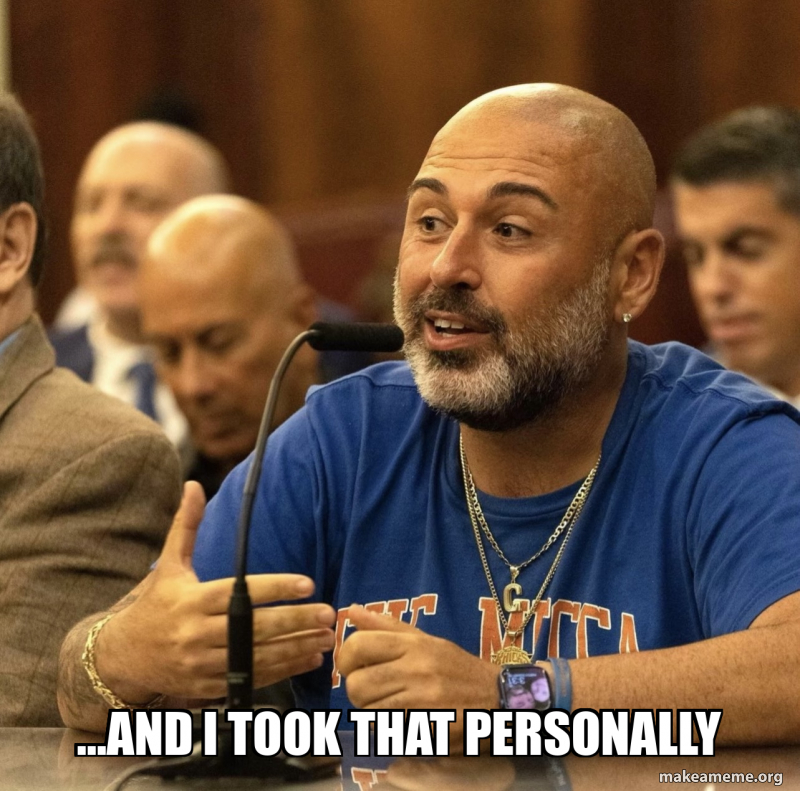 …and I took that personally Meme Generator