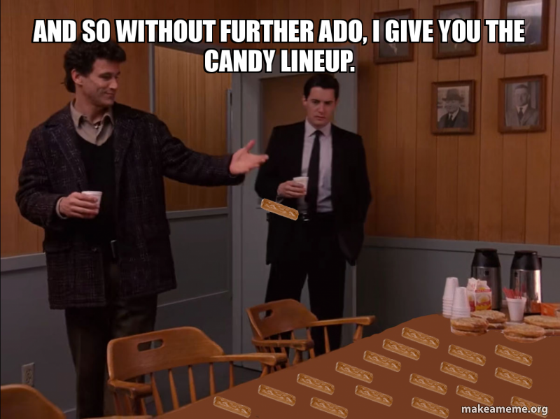 And so without further ado, I give you the candy lineup. Meme Generator