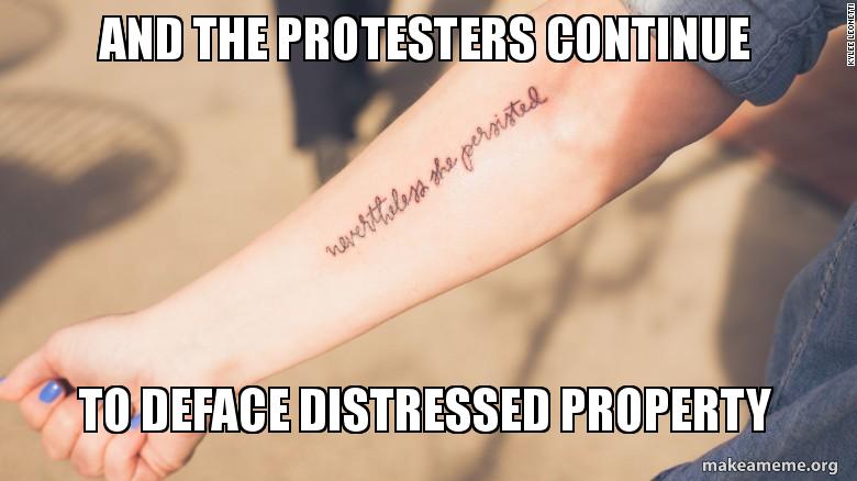 And the protesters continue to deface distressed property - Fun with ...