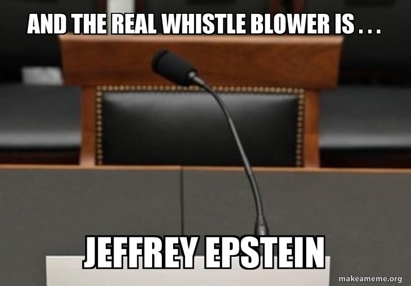 And the real whistle blower is . . . Jeffrey Epstein Meme Generator