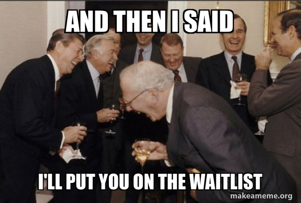 AND THEN I SAID I'LL PUT YOU ON THE WAITLIST - Laughing Men in Suits ...