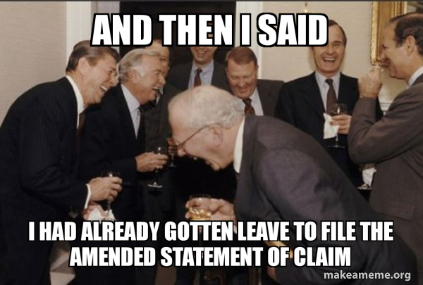 And then I said i had already gotten leave to file the amended ...