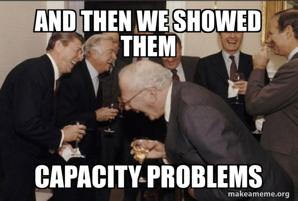 And then we showed them Capacity problems - Laughing Men in Suits | And ...
