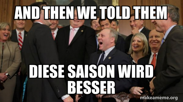 And then we told them diese saison wird besser - And then we told them ...