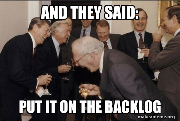 And they said: Put it on the backlog - Laughing Men in Suits | And Then ...