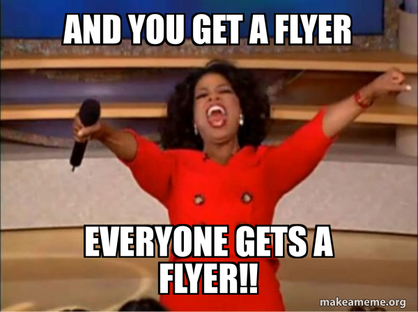 and You get a Flyer everyone gets a flyer!! - Oprah Winfrey - You Get a ...